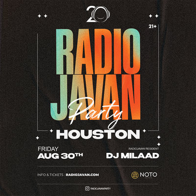 Radio Javan Party in Houston event · Fri, August 30, 2024 · Noto · 3215 ...