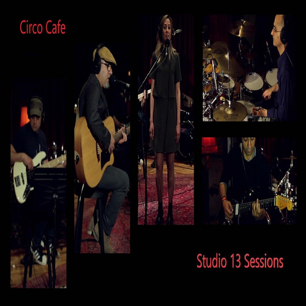 Studio 13 Sessions - Album by Circo Cafe