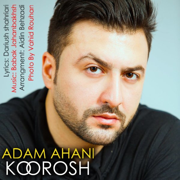 Adam Ahani - Single by Koorosh Shahriari