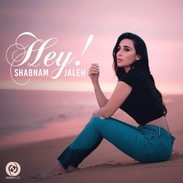 Hey - Single by Shabnam Jaleh