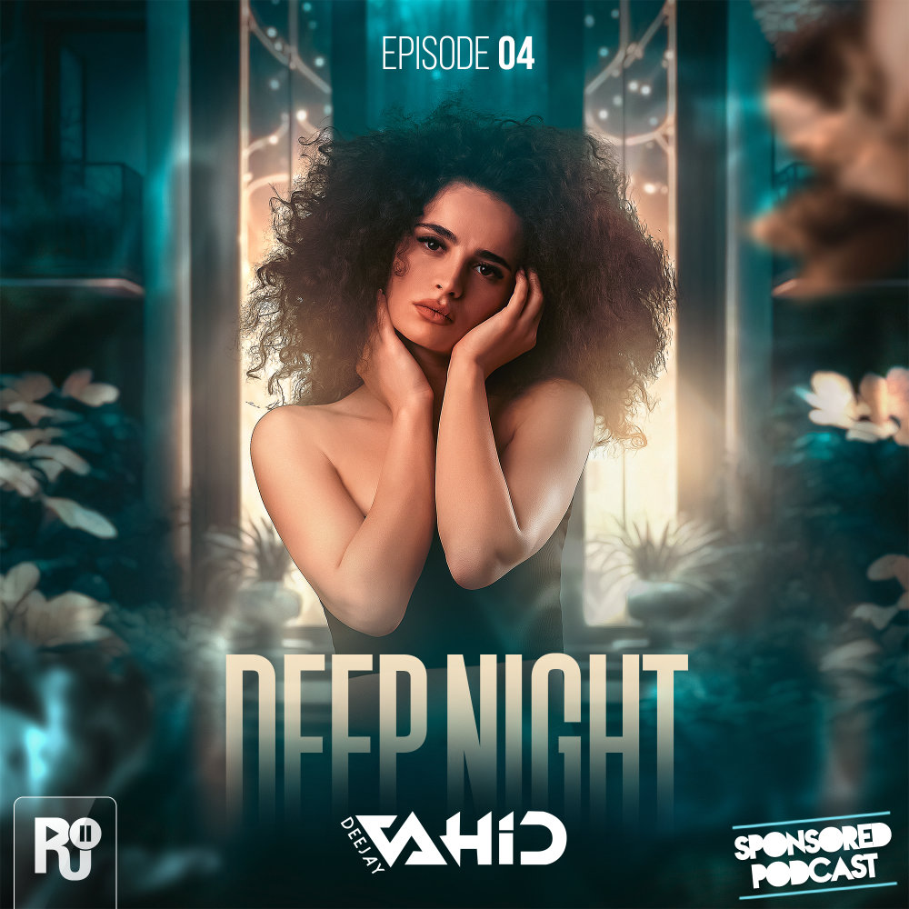 Deep Night 4 Podcast by Deejay Vahid on Radio Javan
