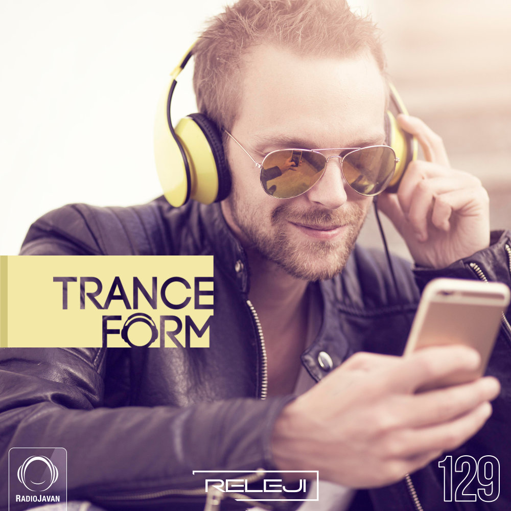 TranceForm 129 Podcast by Releji on Radio Javan