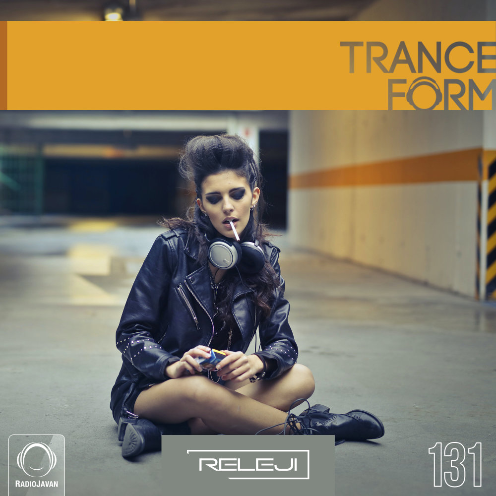 TranceForm 131 Podcast by Releji on Radio Javan