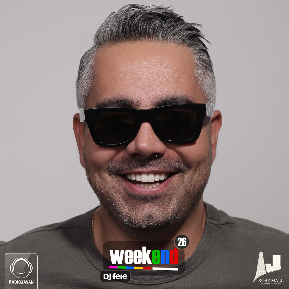 Weekend 26 Podcast By DJ Fere On Radio Javan Weekend 26 Podcast By DJ Fere On Radio Javan